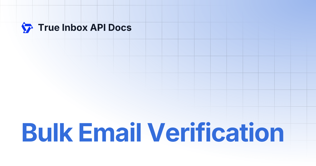 Bulk Email Verification | True Inbox API Docs